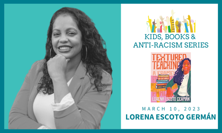 Kids, Books & Anti-Racism Series: Lorena Escoto Germán - Lesley University